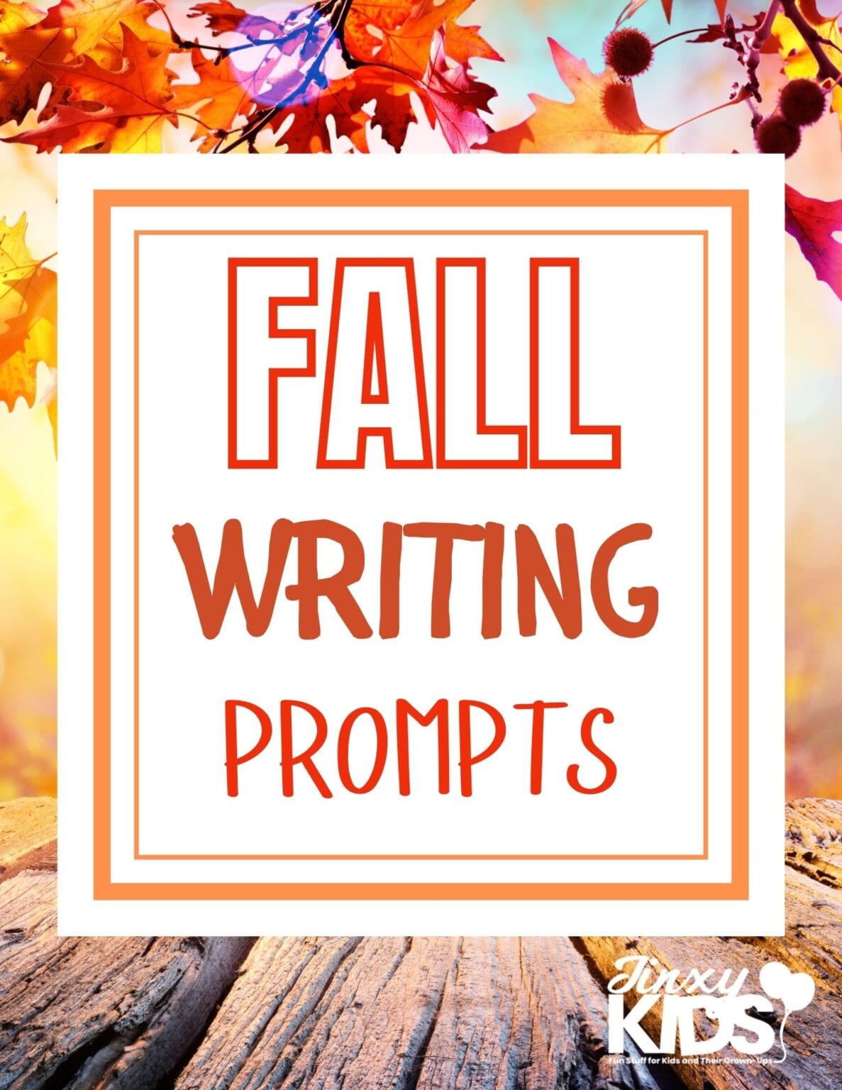 Fall Writing Prompts for Kids - Jinxy Kids